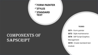 Sap script from the scratch and components. Pptx | PPT