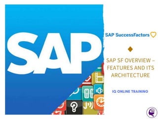Sap Sf Overview – Features And Its Architecture | PPT