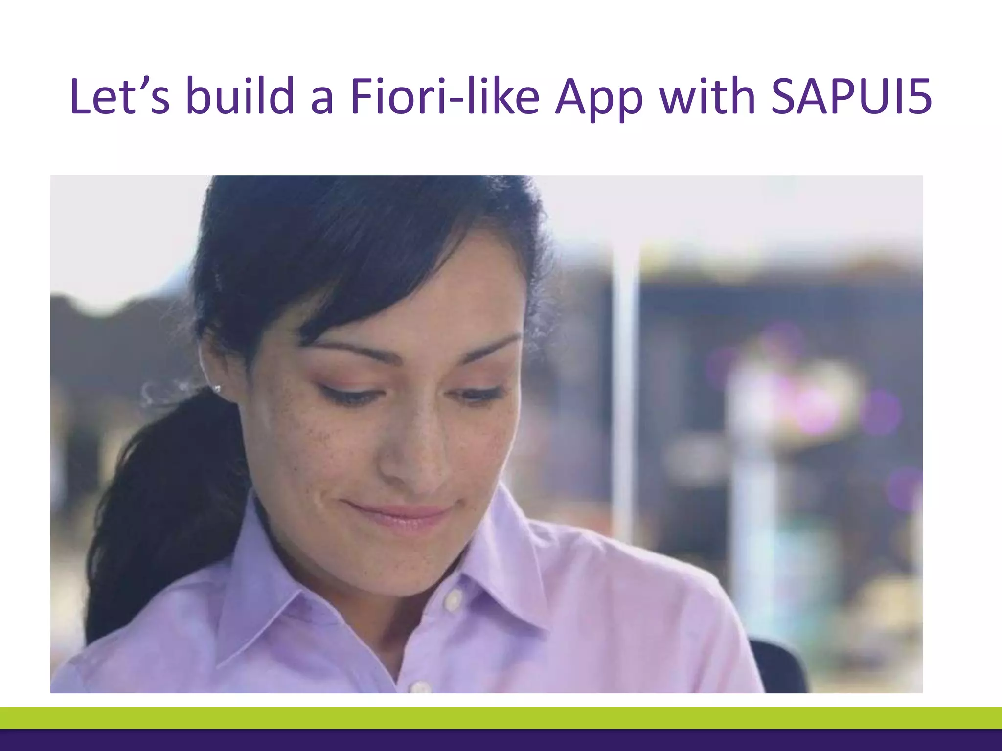 SAP Inside Track Netherlands 2013, The Calltaker, building a fiori like ...