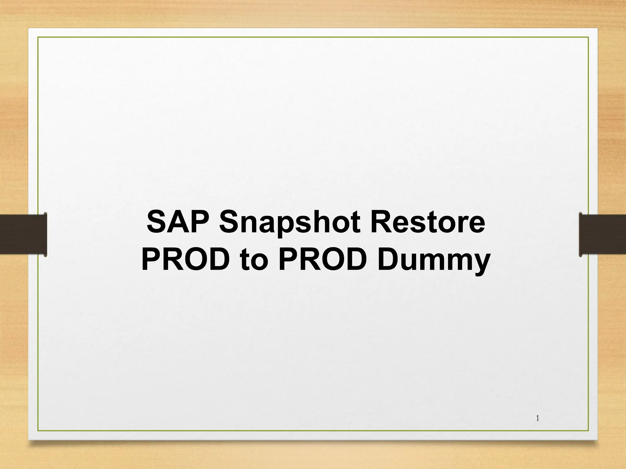 SAP Snapshot Restore Prod to Prod Dummy.pptx