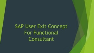 Sap User Exit for Functional Consultant | PPTX