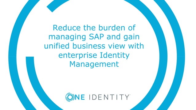 Reduce the Burden Of Managing SAP With Enterprise Identity Management | PPT
