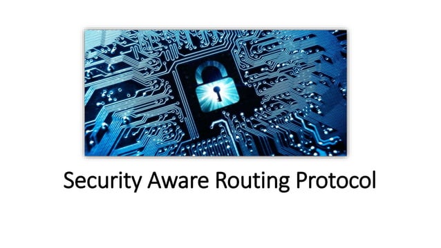 Secure Aware Routing Protocol | PPT
