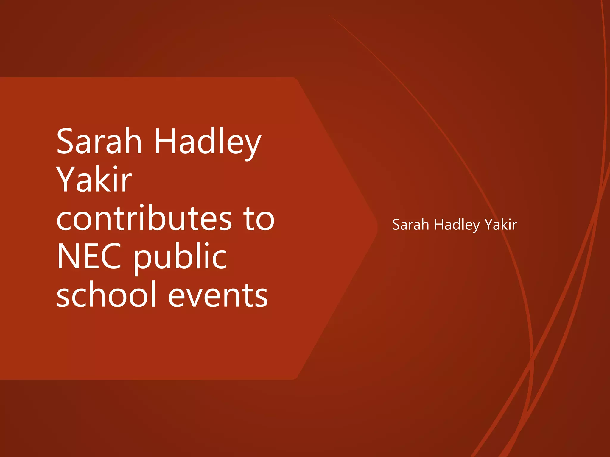 Sarah Hadley Yakir contributes to NEC public school events | PPTX