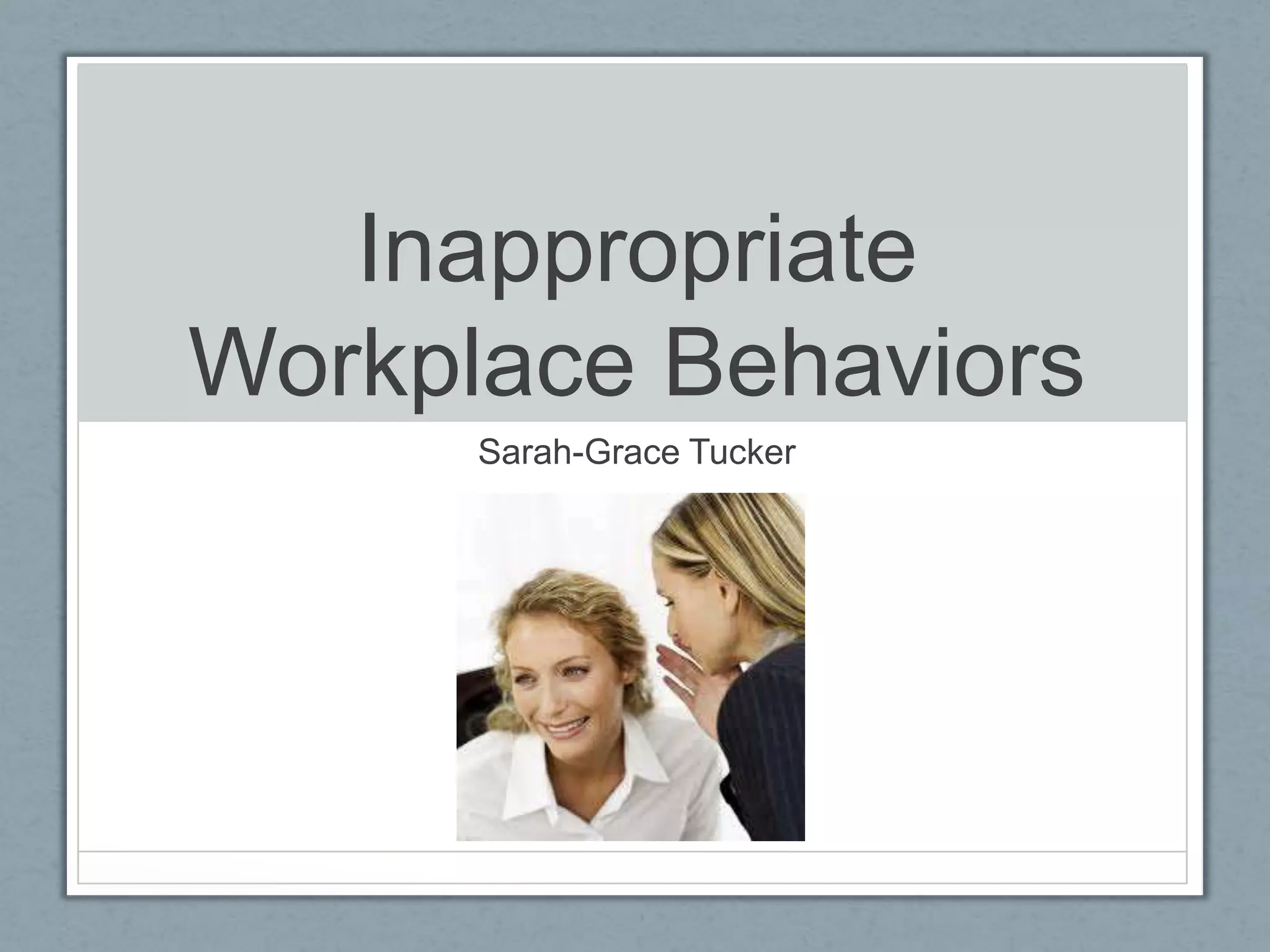 Inappropriate Workplace Behaviors | PPTX | Crime & Harmful Acts to ...