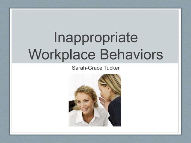 Inappropriate Workplace Behaviors