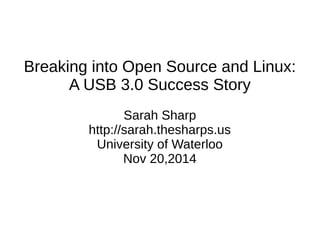 Breaking into Open Source and Linux: A USB 3.0 Success Story | PPT