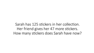 Sarah has 125 stickers in her collection.pptx