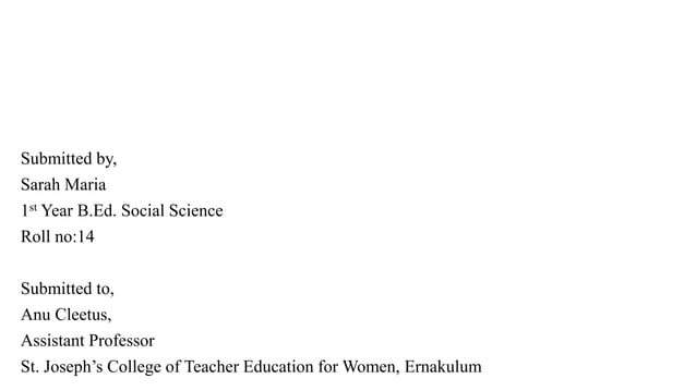 Sarah Maria, 1st Year B.Ed. Social Science Practical -- 107.1 EDU103.pptx