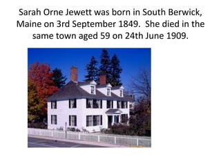 Eng 102 6 pm Sarah Orne Jewett | PPTX