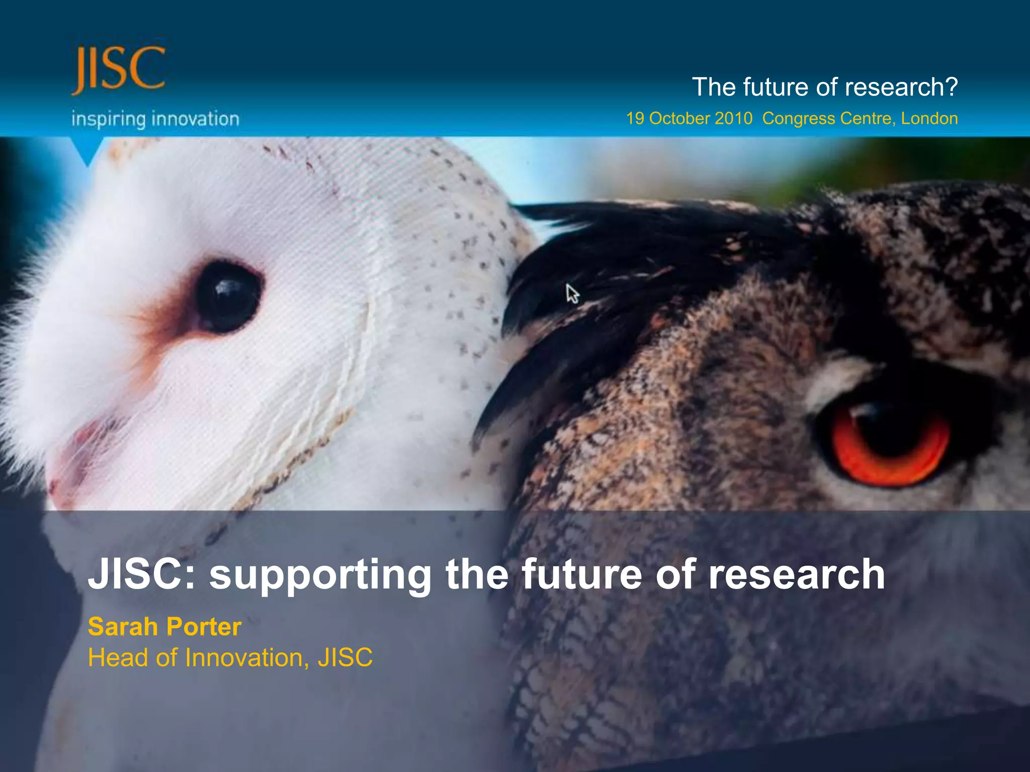 JISC: Supporting The Future of Research | PPT