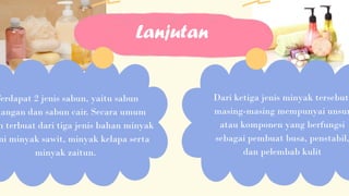 Pengertian sabun dan cara pebuatan serta komposisi | PPTX