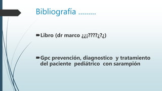 Sarampion presentación | PPTX