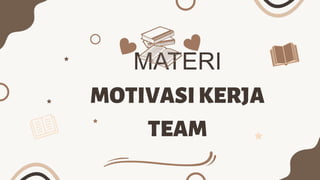 SARAN,CALL.WA085727696801,motivasi kerja team.pptx