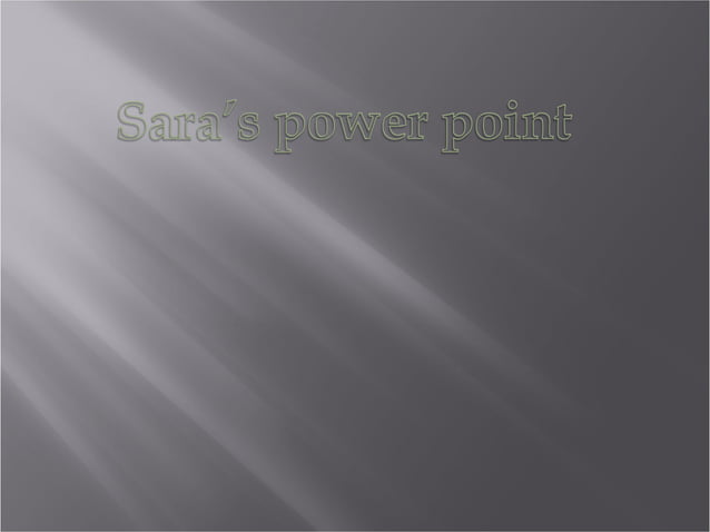 Sara's powerpoint | PPT