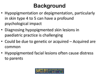 Study of Hypopigmented patches children attending to the Dermatology ...