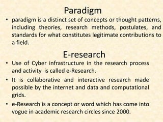 Current and Evolving Paradigm of e- Research | PPT