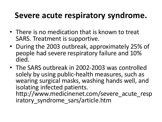Severe Acute Respiratory Syndrome (SARS) : Treatment and prophylaxis…
