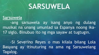 Sarsuelaarswela is a famous Philippine theater form that is a melodrama ...