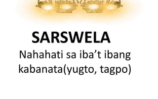 ANG KASAYSAYAN NG SARSWELA SA PILIPINAS.pptx