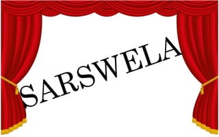 ANG KASAYSAYAN NG SARSWELA SA PILIPINAS.pptx