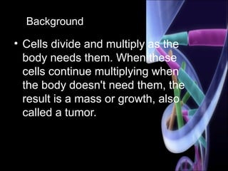 cancer how when and what | PPT