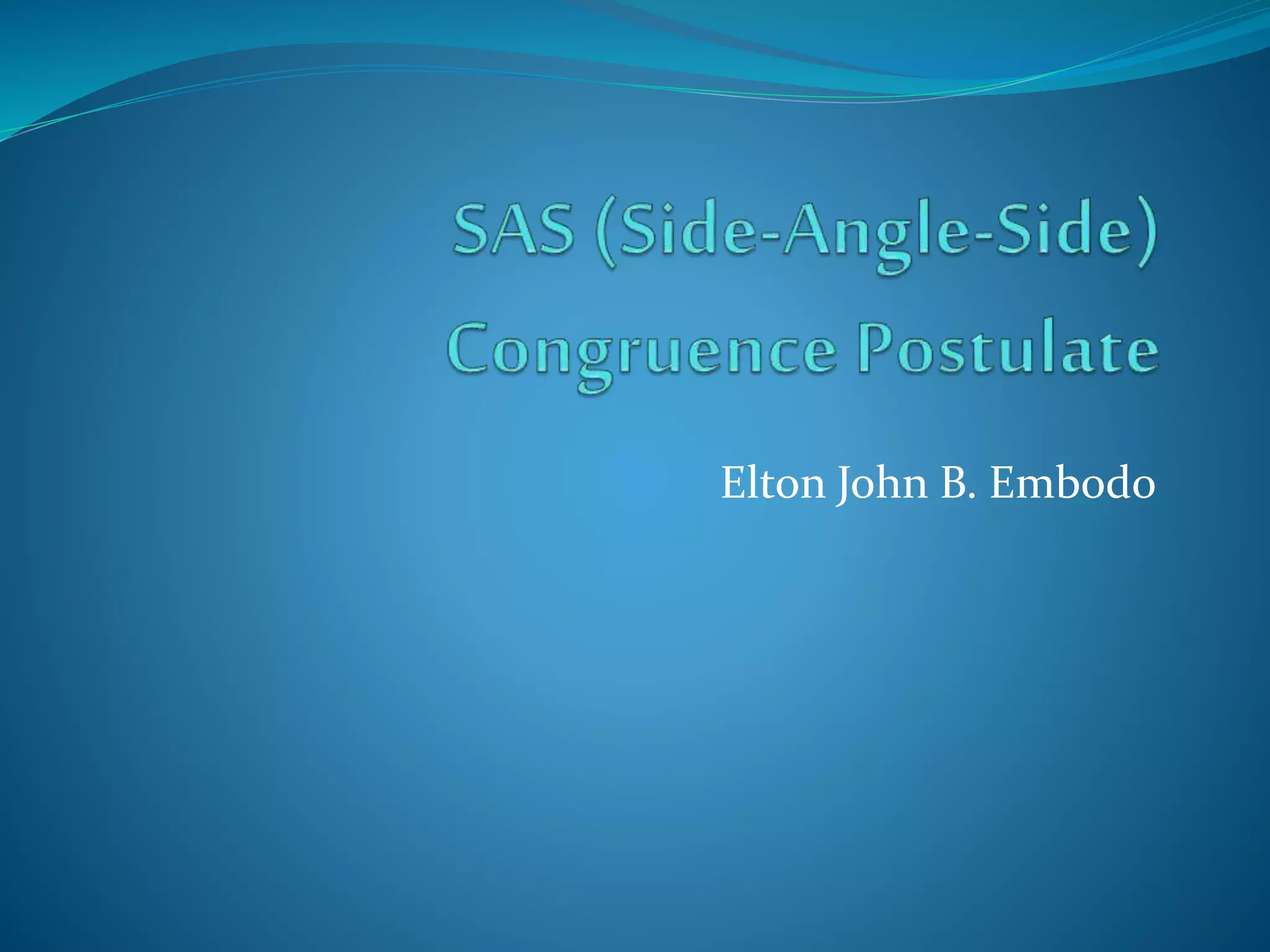 Sas congruence postulate | PPTX