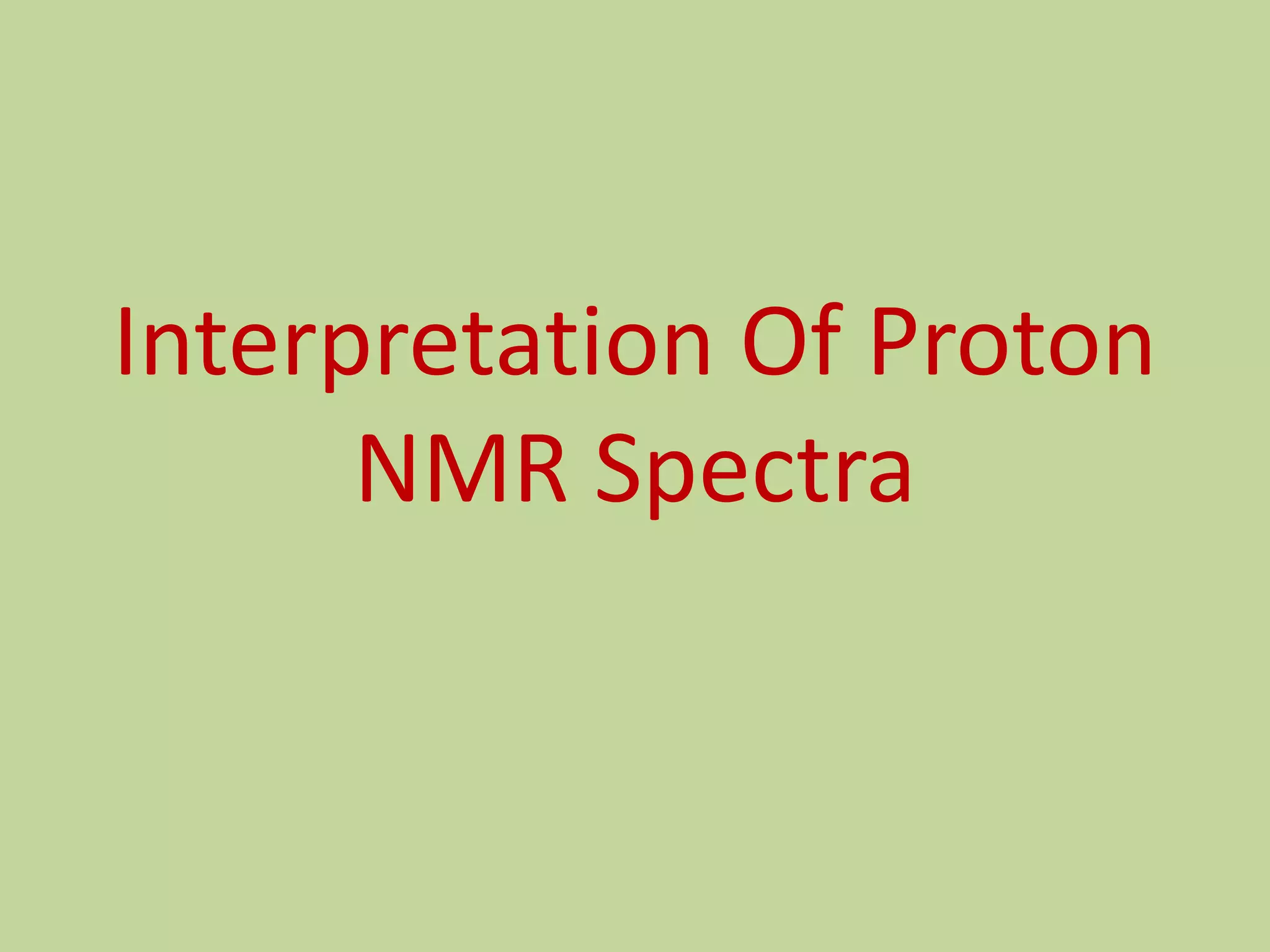 interpretation of NMR spectroscopy | PPTX