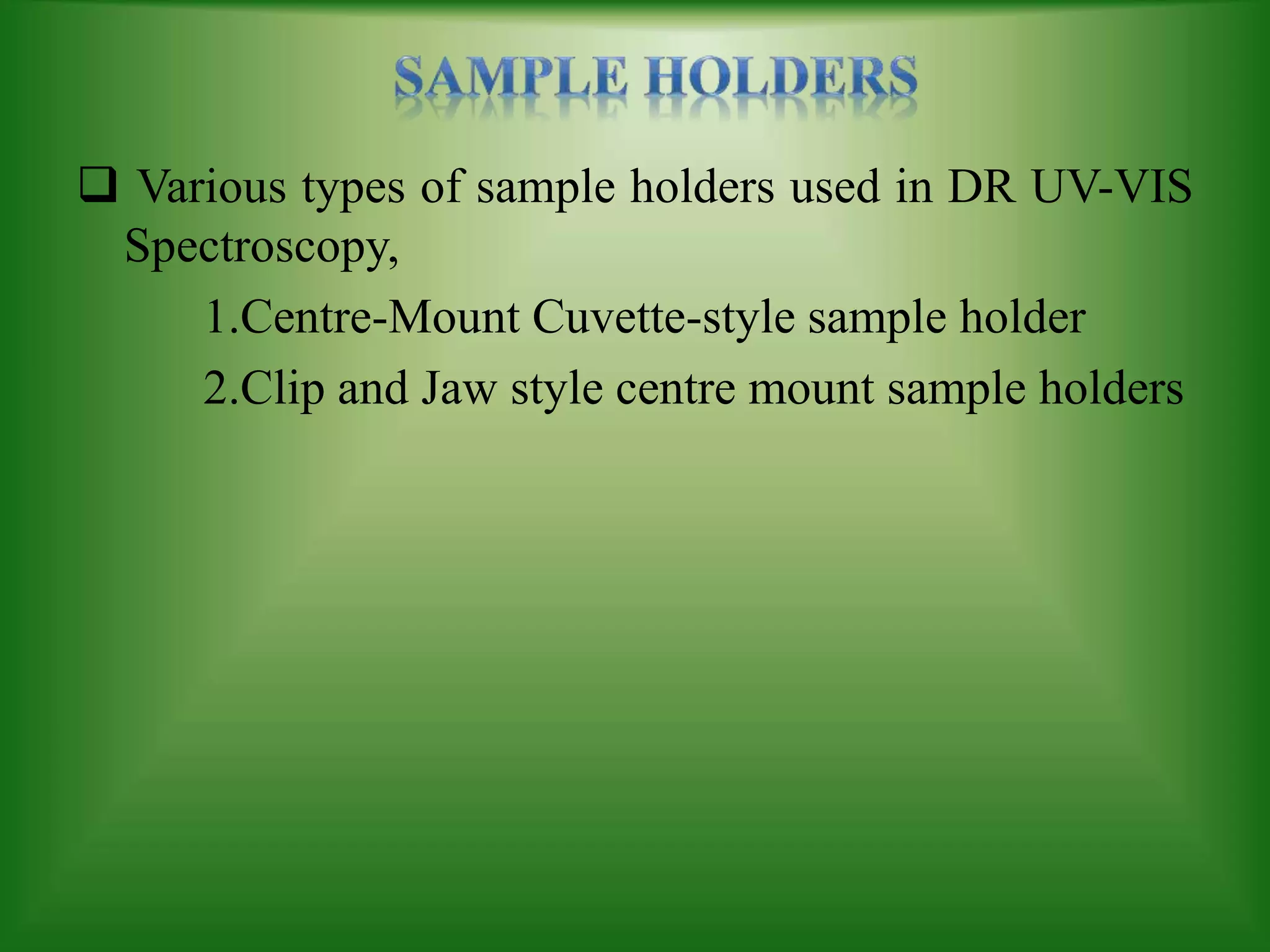 UV VISIBLE REFLECTANCESPECTROSCOPY AND APPLICATION | PPTX