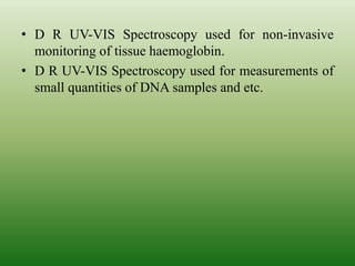 UV VISIBLE REFLECTANCESPECTROSCOPY AND APPLICATION | PPTX