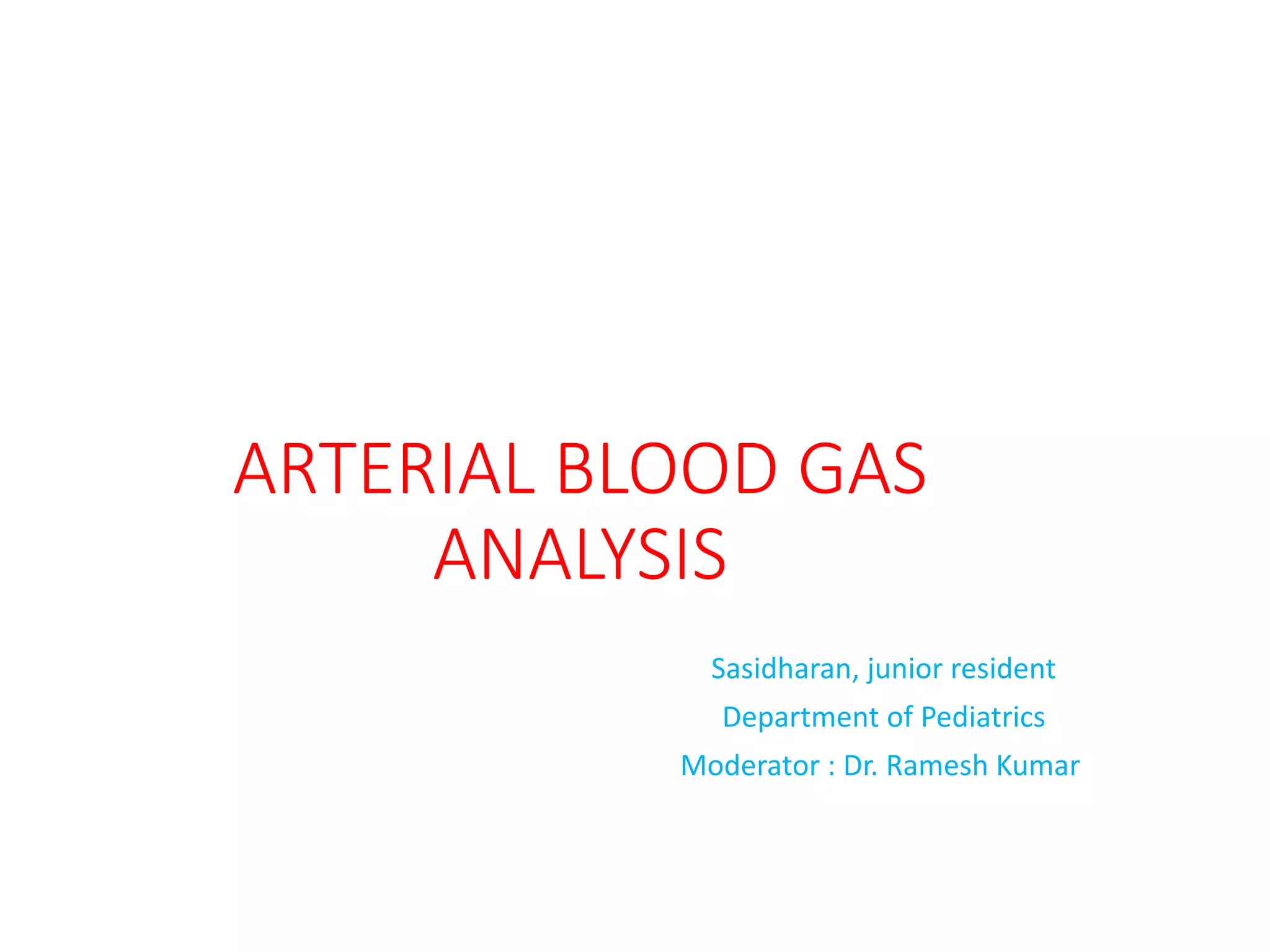 Sasi ARTERIAL BLOOD GAS ANALYSIS | PPTX