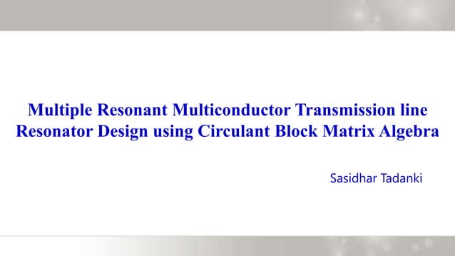 Multiple Resonant Multiconductor Transmission Line Resonator Design Using Circulant Block Matrix