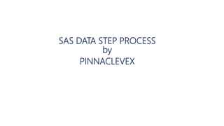 SAS DATA STEP PROCESS | PPTX