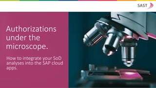 SAST Authorization Management: How to integrate your SoD analysis into the SAP cloud apps ...