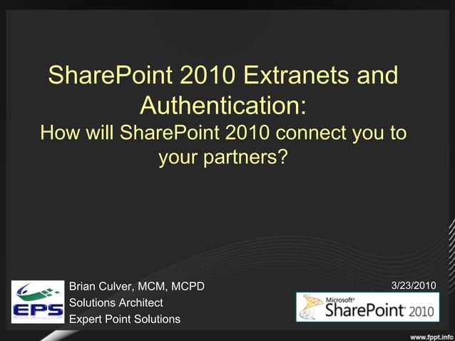 SharePoint 2010 Extranets and Authentication: How will SharePoint 2010 connect you to your ...