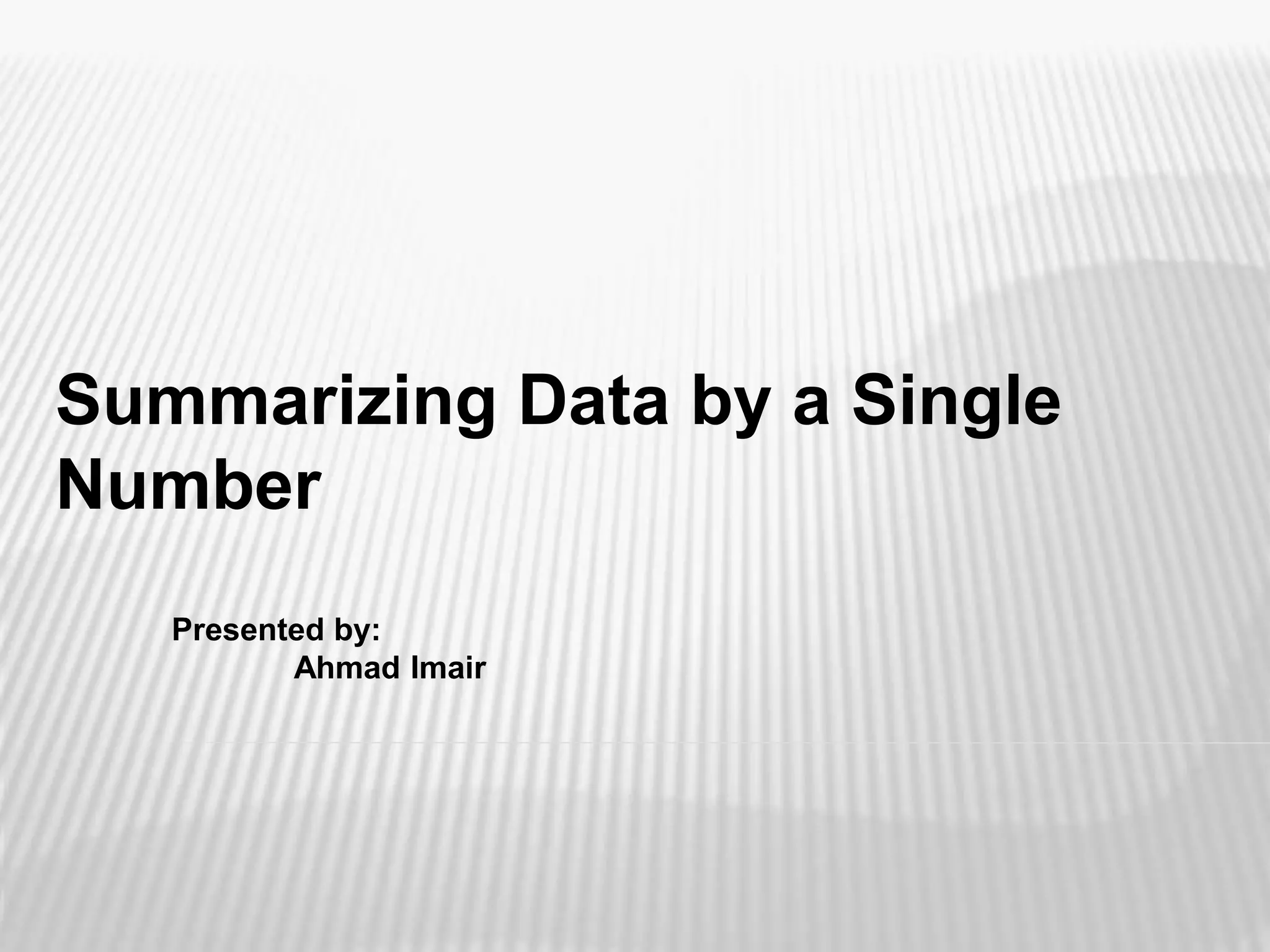 Summarizing Data by a Single Number | PPTX | Computer Software and Applications | Computing