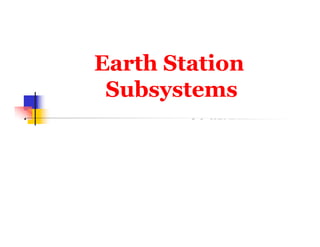 The earth segment of satellite communication system mainly consists of ...