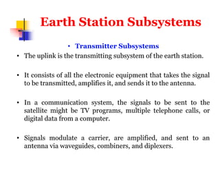 The earth segment of satellite communication system mainly consists of ...
