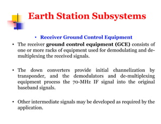 The earth segment of satellite communication system mainly consists of ...