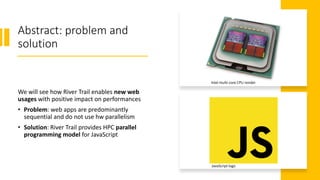 River Trail: A Path to Parallelism in JavaScript | PPT