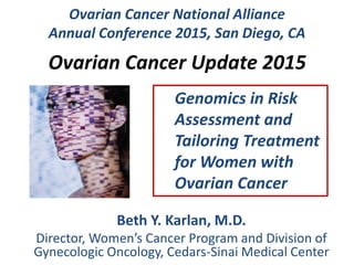 Mello Abrams Lecture: Ovarian Cancer Update: Beth Karlan, MD | PPT