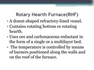 Production of Direct Reduced Iron in Rotary Hearth Furnace | PPTX