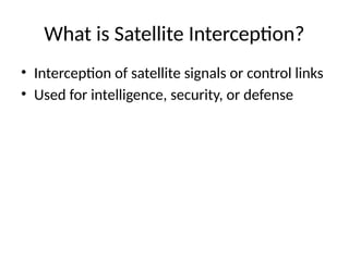Satellite Signal Interception: Concepts, Objectives, Strategic ...