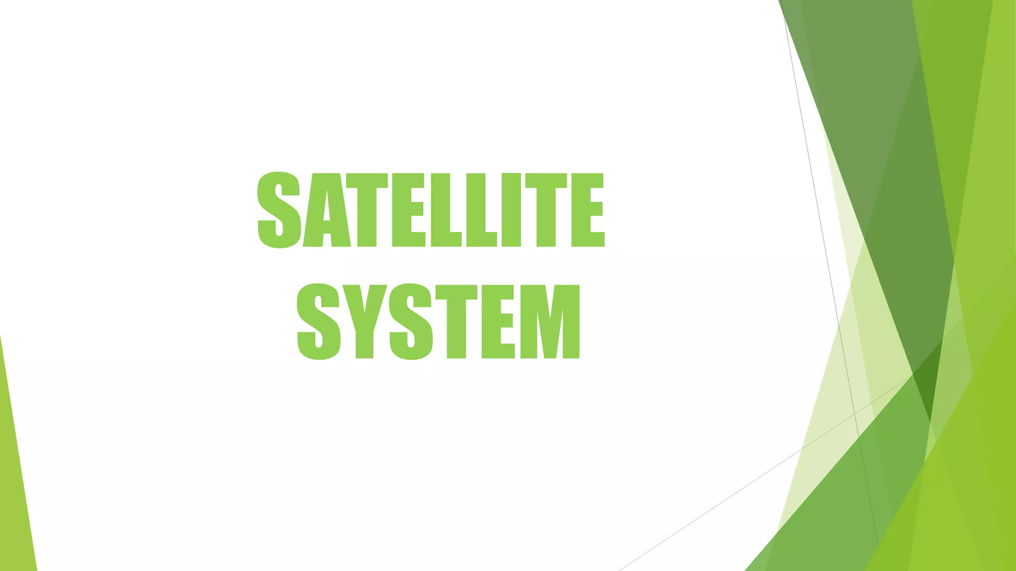Guide to Satellite Systems | PPT