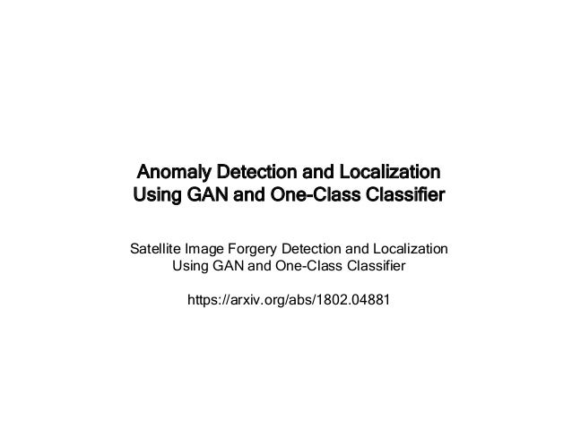 Anomaly Detection And Localization Using Gan And One Class Classifier