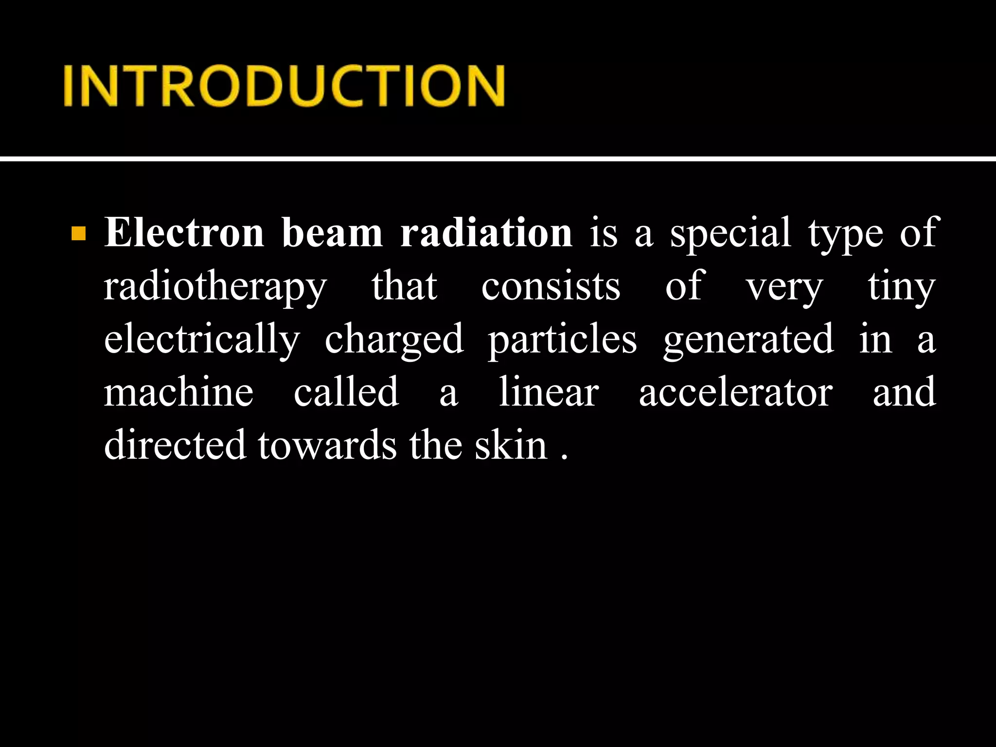 ELECTRON BEAM THERAPY | PPTX