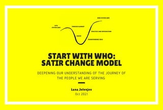 START WITH WHO USING THE SATIR CHANGE MODEL | PDF