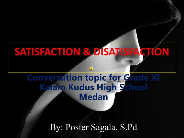 Satisfaction & disatisfaction | PPT