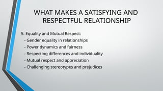 SATISFYING AND RESPECTFUL RELATIONSHIPS EXPLAINED | PPT