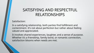 SATISFYING AND RESPECTFUL RELATIONSHIPS EXPLAINED | PPT